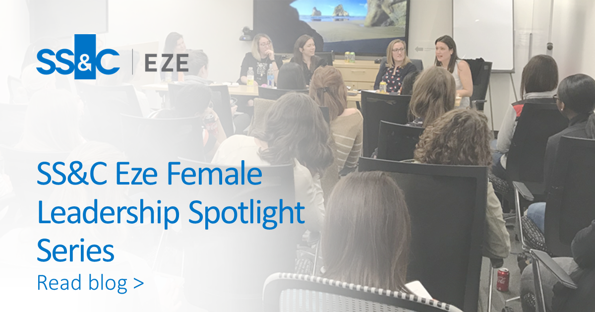 Introducing SS&C Eze's Female Leadership Spotlight Series | SS&C Eze